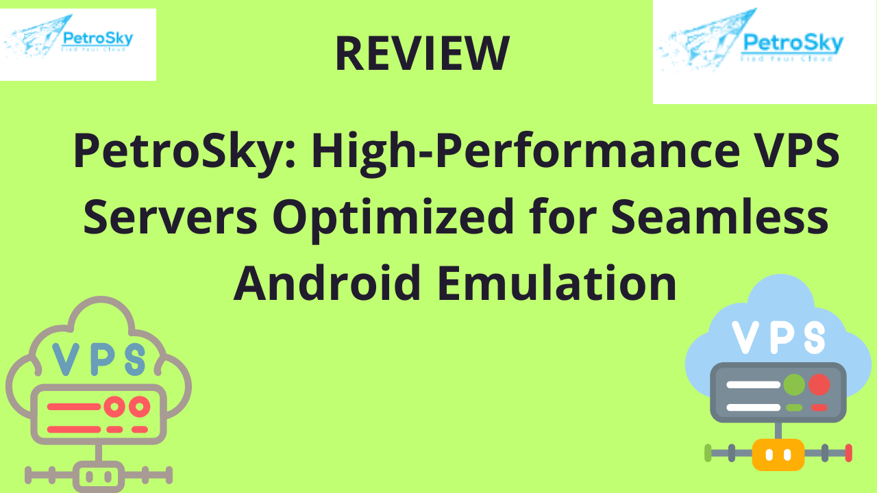 PetroSky VPS: High-Performance Servers For Android Emulation - Blog ⋆ AvenaCloud Hosting Provider